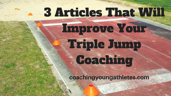3 Articles That Will Improve Your Triple Jump Coaching | Coaching Young ...