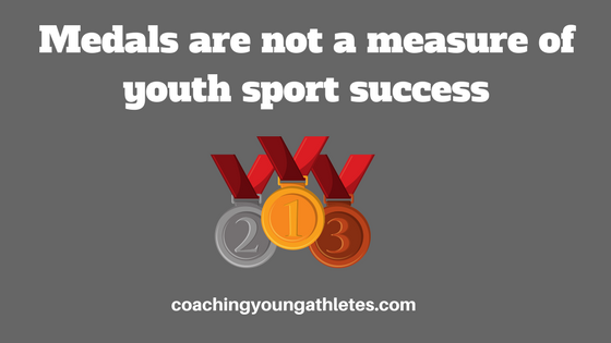 Medals Are Not A Measure Of Youth Sports Success | Coaching Young Athletes