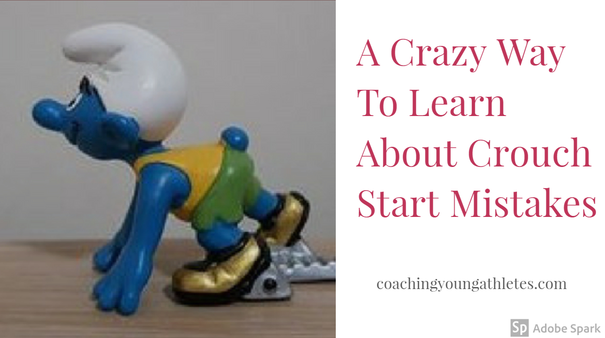 A Crazy Way To Learn About Crouch Start Mistakes | Coaching Young Athletes