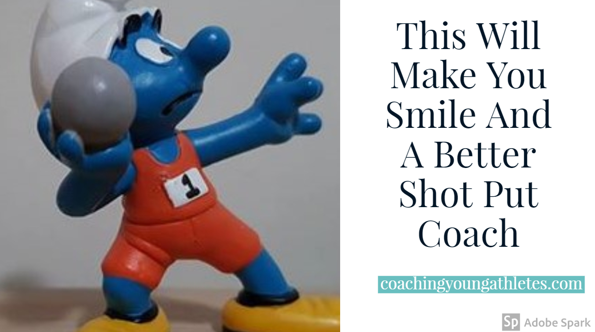 This Will Make You Smile And A Better Shot Put Coach | Coaching Young ...