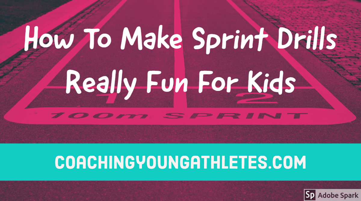 How To Make Sprint Drills Really Fun For Kids | Coaching Young Athletes