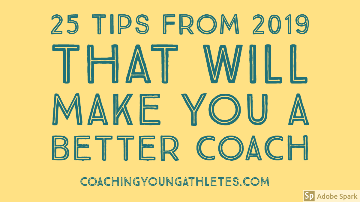 25 Tips From 2019 That Will Make You A Better Coach | Coaching Young ...