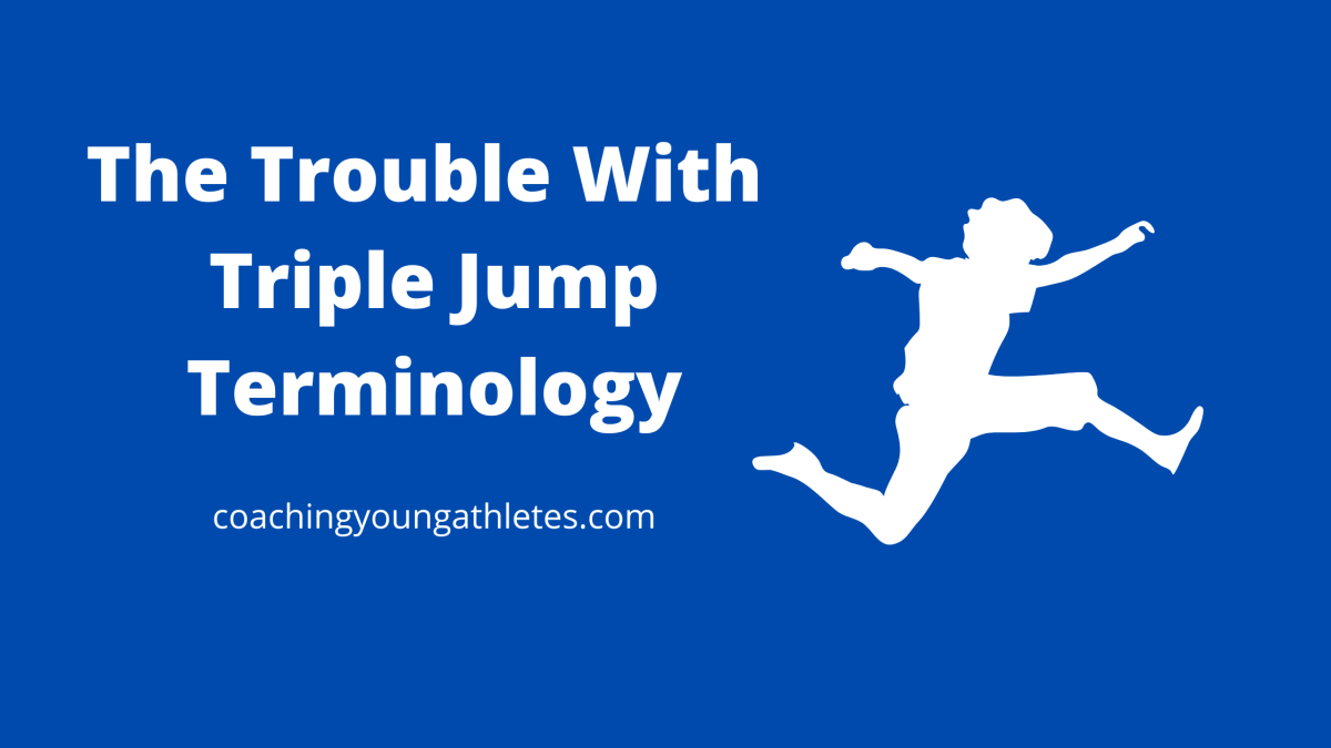 The Trouble With Triple Jump Terminology | Coaching Young Athletes
