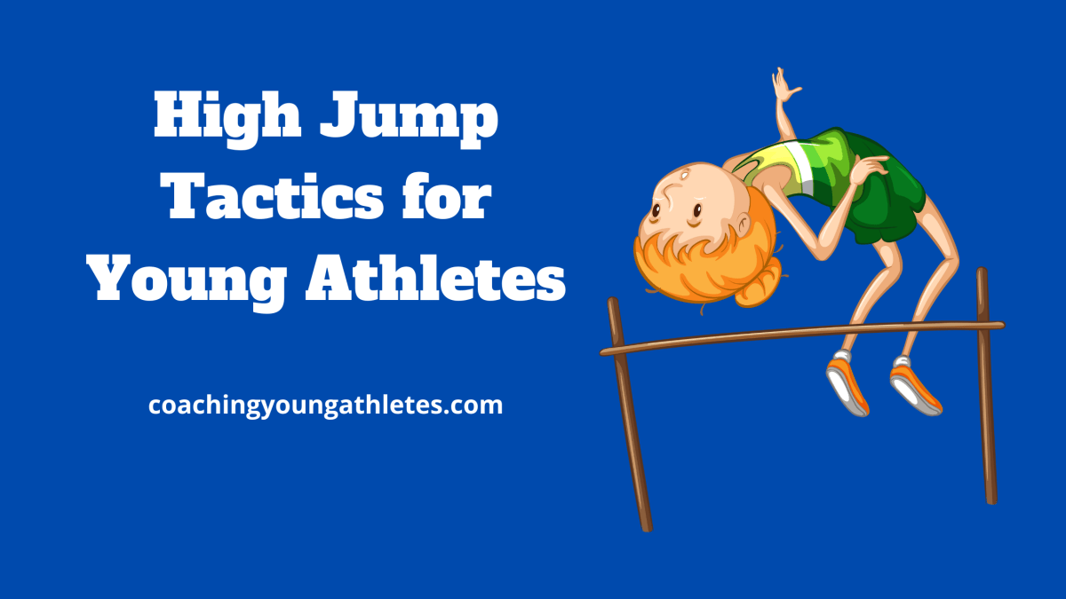 High Jump Tactics for Young Athletes | Coaching Young Athletes